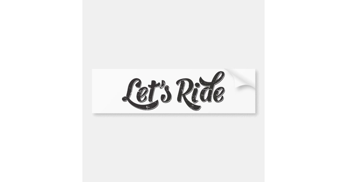 Let's Ride! Bumper Sticker | Zazzle