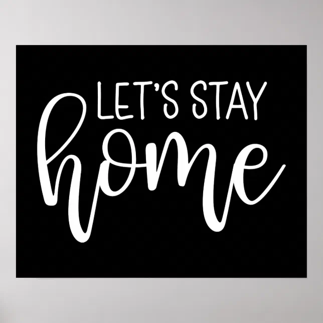 Let's Stay Home Poster | Zazzle