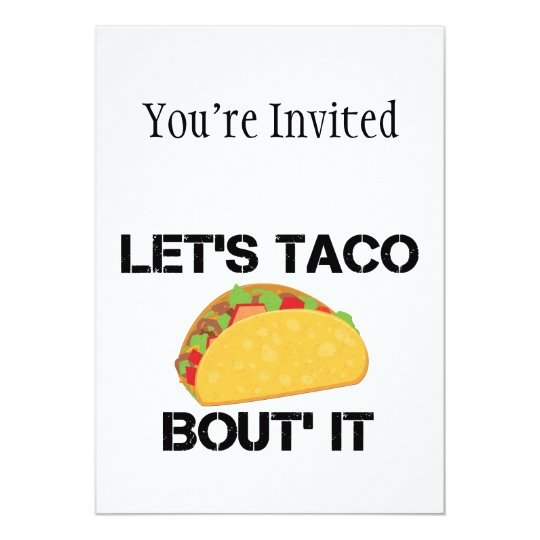 Let's Taco Bout It Invitation | Zazzle.com