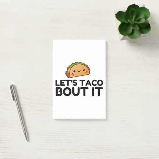 LETS TACO BOUT IT POST-IT NOTES | Zazzle