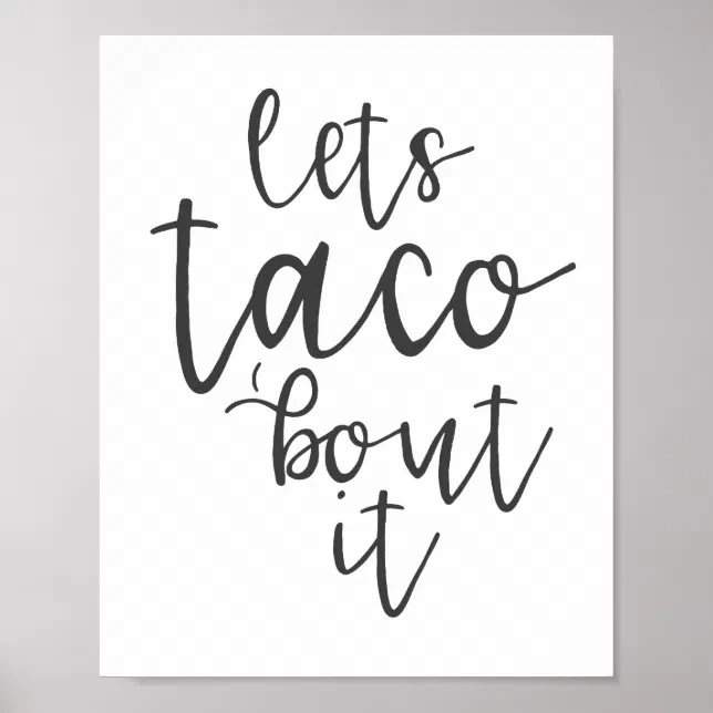 Let's Taco Bout It Poster | Zazzle