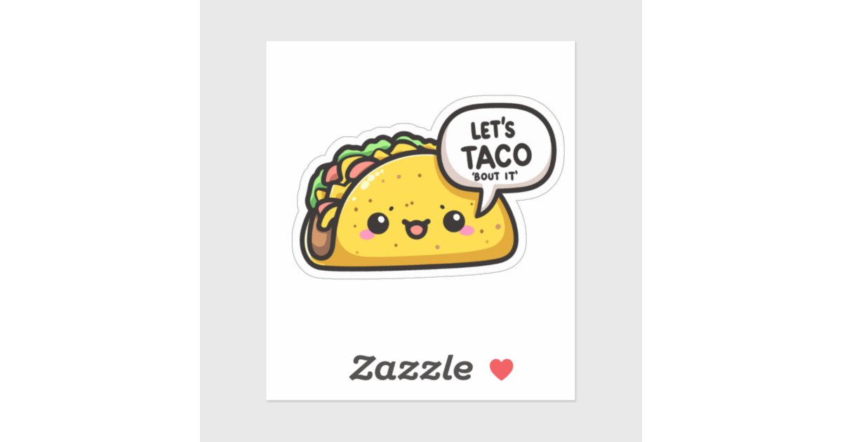 Lets Taco 'Bout it Sticker | Zazzle