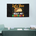 Let's Taco Bout My Birthday Cinco De Mayo Party Banner | Zazzle