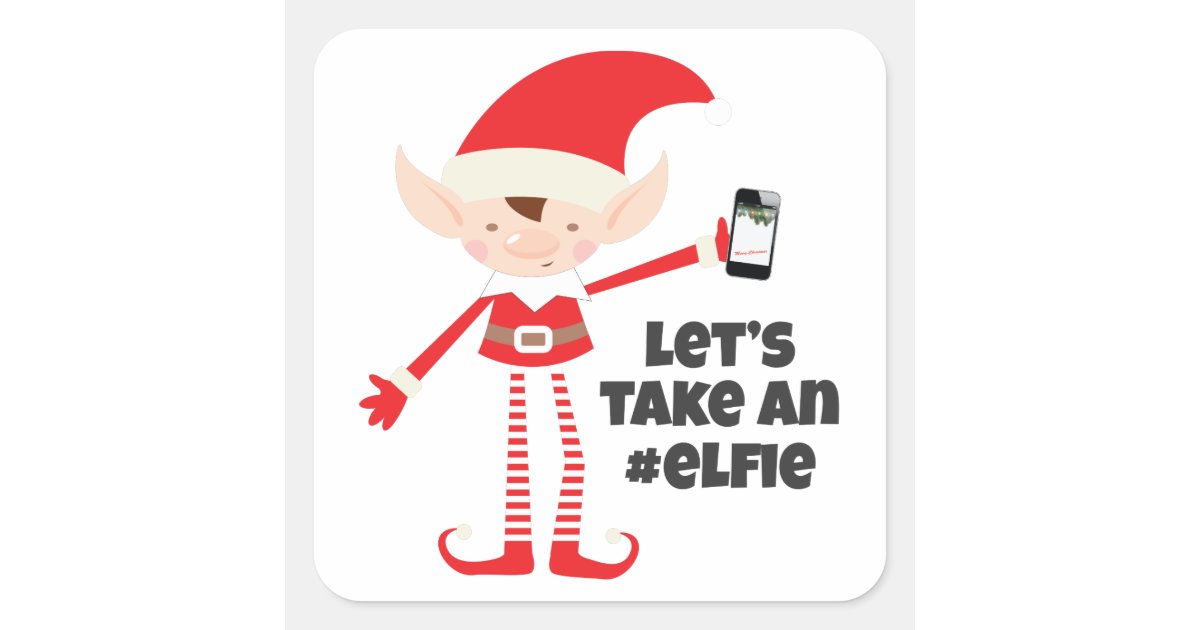 Let's Take An Elfie Square Sticker | Zazzle