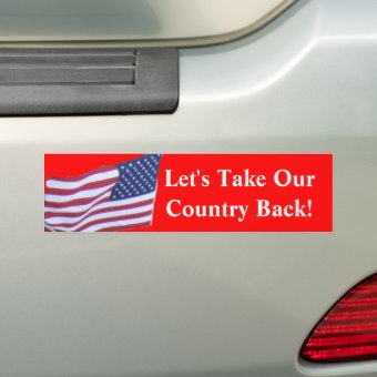 Let's Take Our Country Back Bumper Sticker | Zazzle