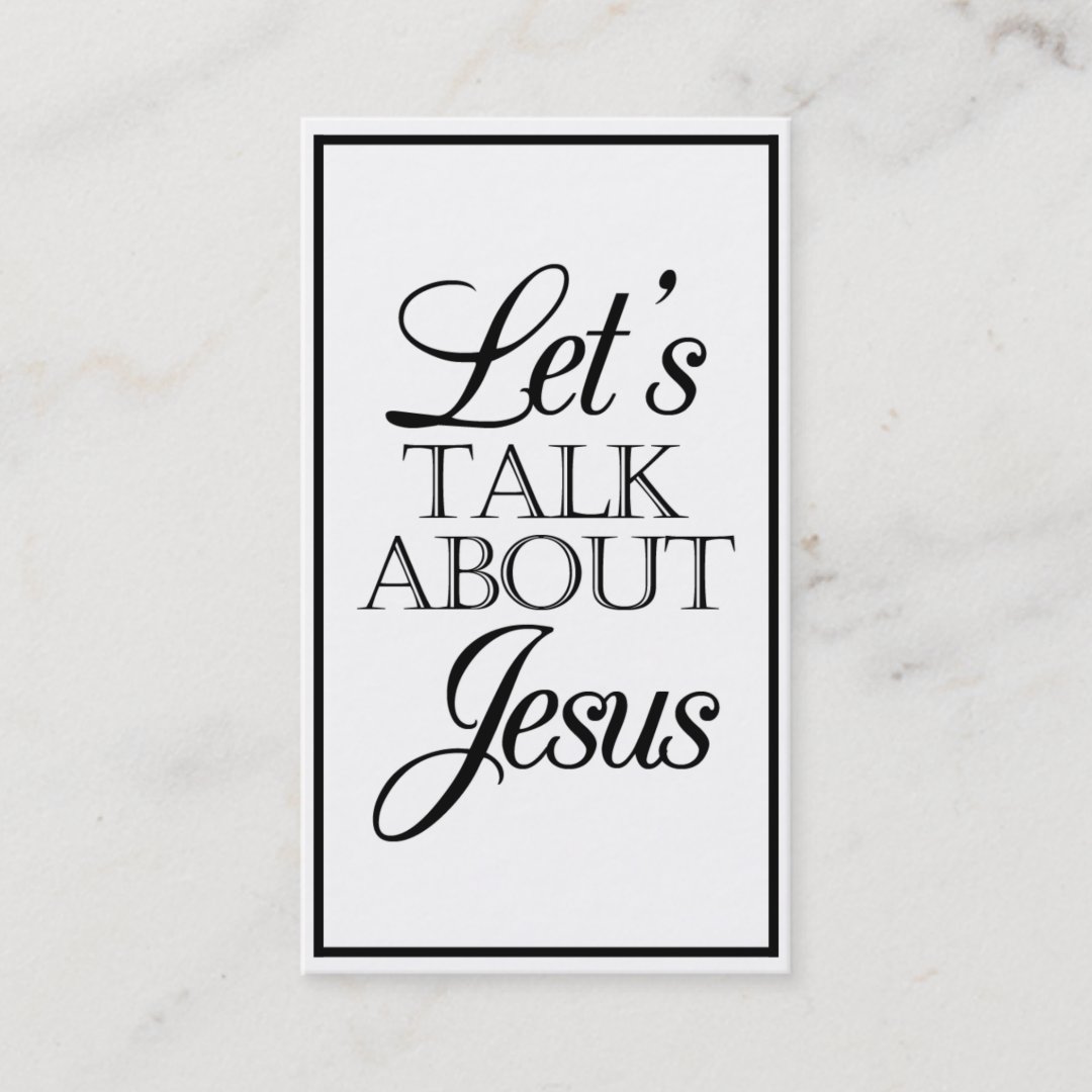 Let's Talk About Jesus Business Card | Zazzle