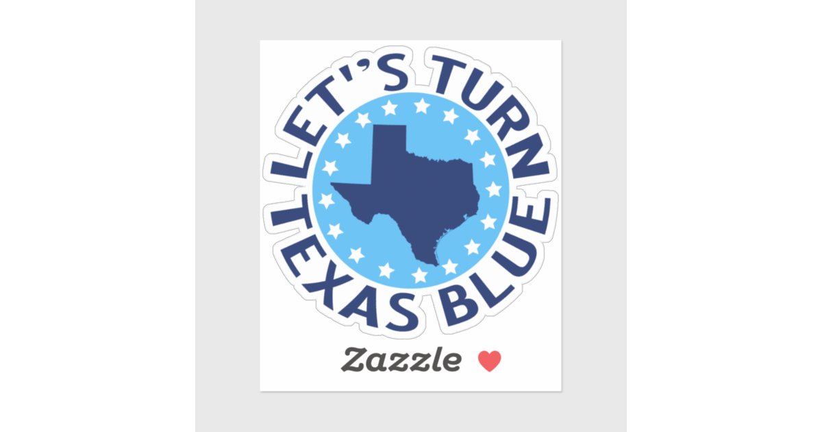 Let's Turn Texas Blue Vote Democrat Political Sticker | Zazzle