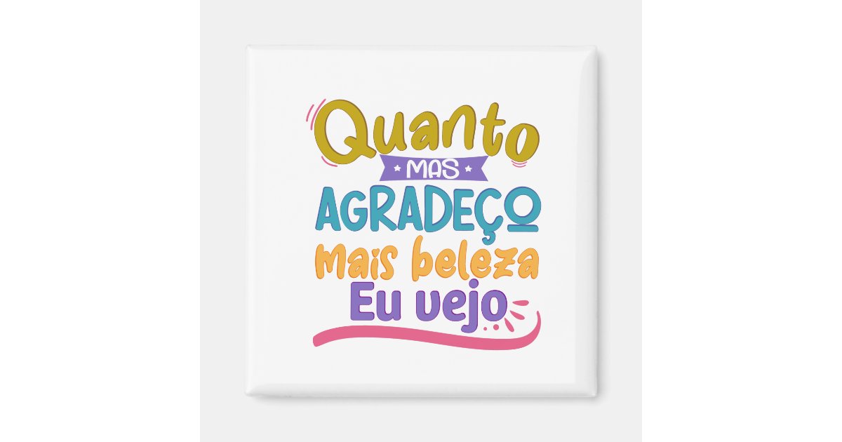 Lettering com frase em português brasileiro magnet | Zazzle