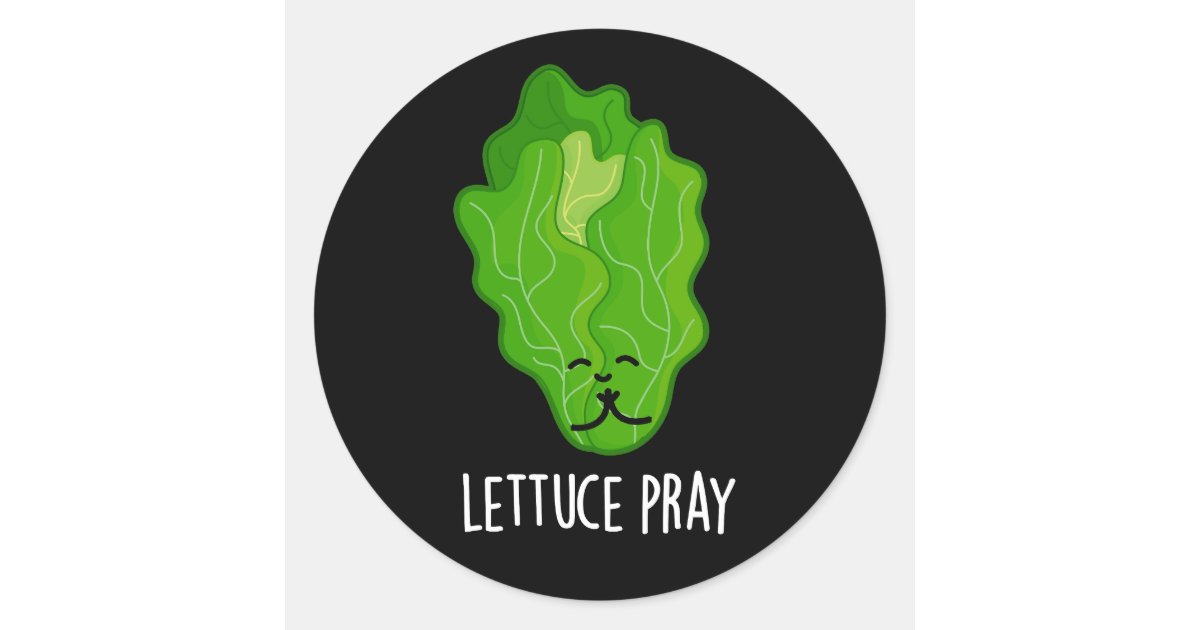 Lettuce Pray Funny Veggie Pun Dark BG Classic Round Sticker | Zazzle