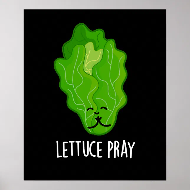 Lettuce Pray Funny Veggie Pun Dark BG Poster | Zazzle