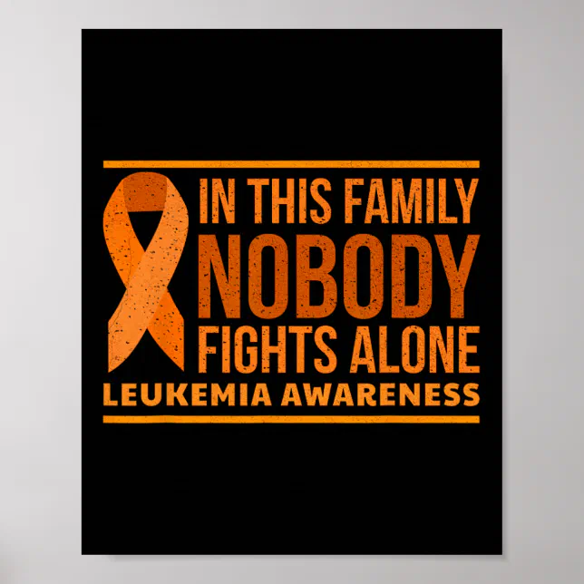Leukemia Awareness In This Family Nobody Fights Al Poster | Zazzle