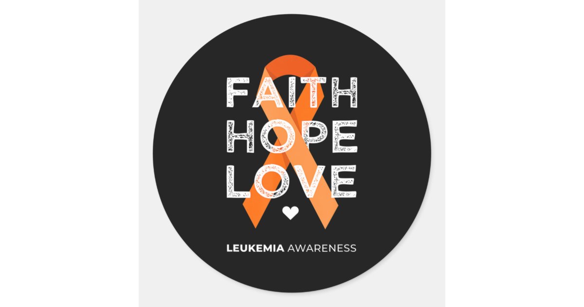 Leukemia Faith Hope Love Orange Ribbon Leukemia Aw Classic Round ...