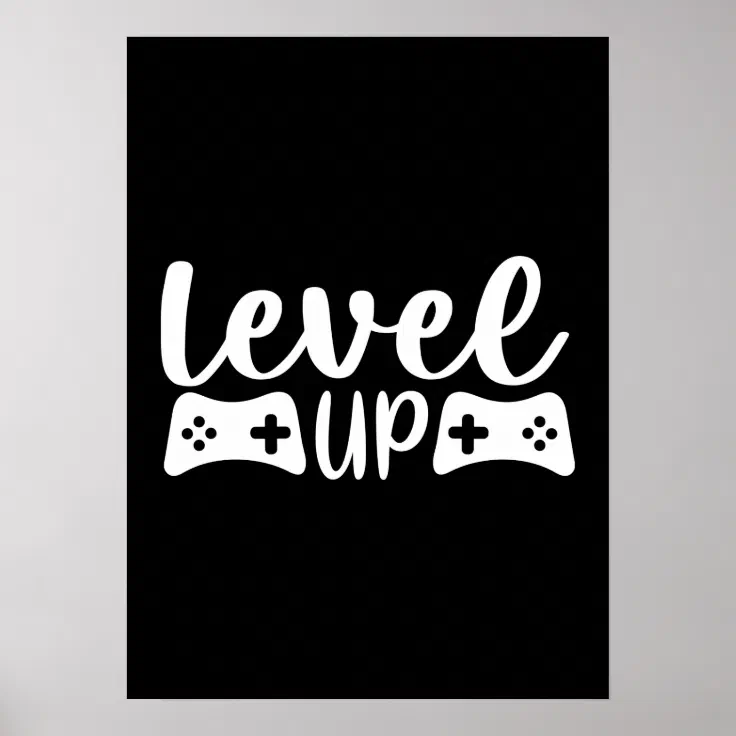 Level Up, Motivational Video Game, Gamer, Gaming P Poster | Zazzle