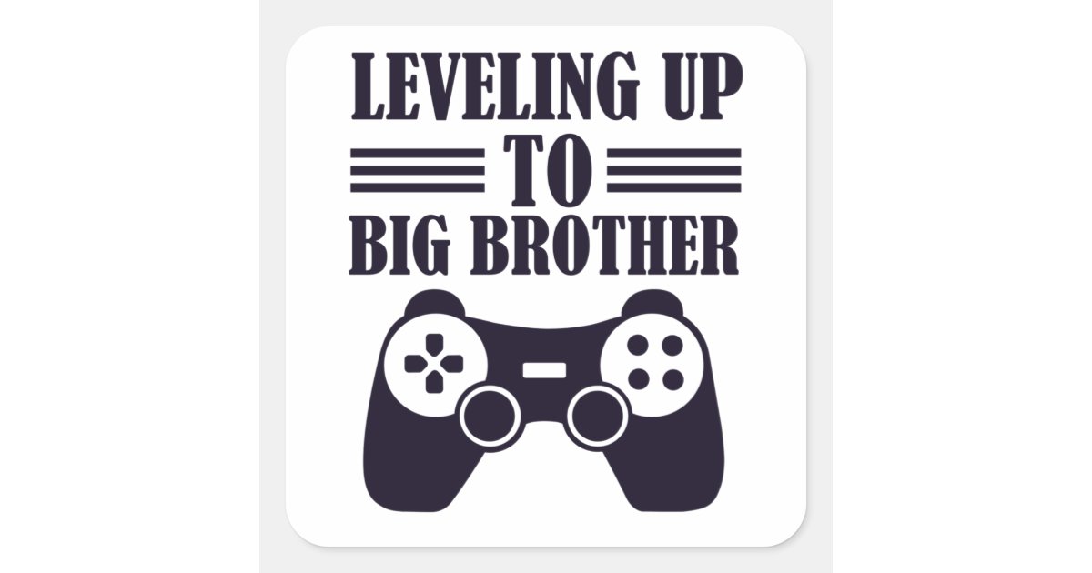 Leveling up to Big Brother New Sibling Square Sticker | Zazzle