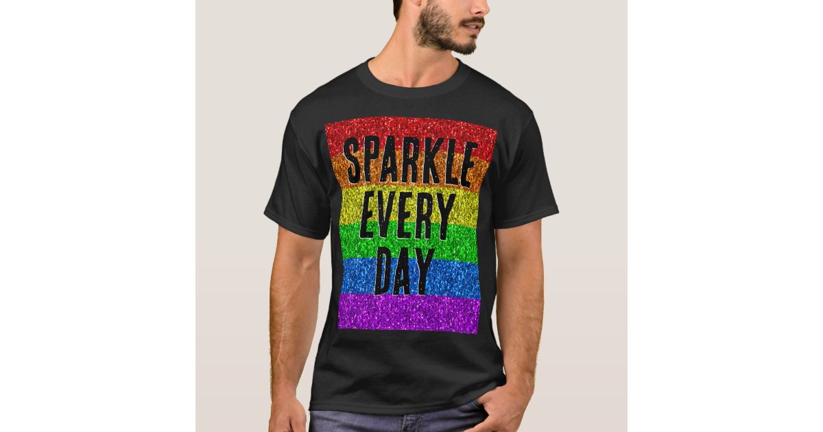 LGBT flag vibrant Sparkle every day text customize T-Shirt | Zazzle