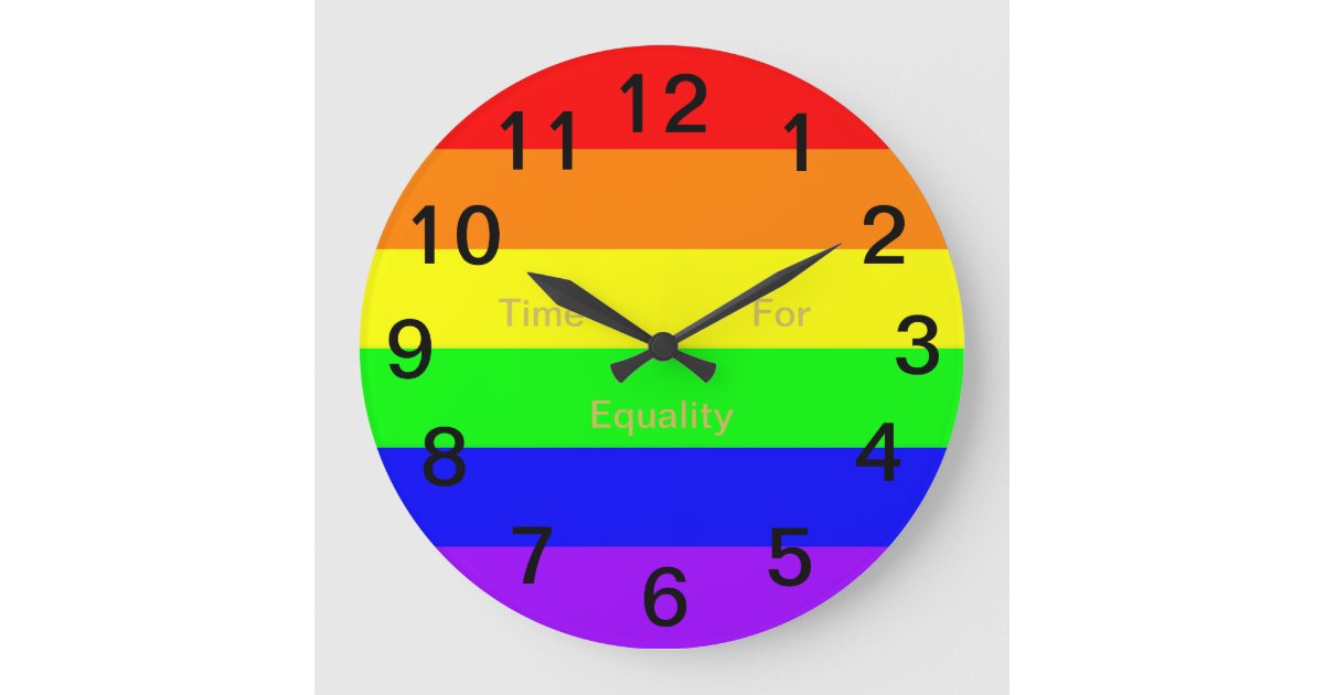 LGBT Gay Pride Rainbow Flag! Time For Equality! Large Clock | Zazzle