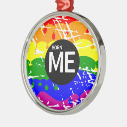 LGBT Pride Flag Dripping Paint Born Me Metal Ornament | Zazzle