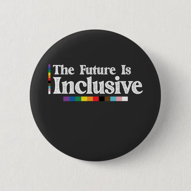 LGBT Pride The Future Is Inclusive Gay Lesbian Button | Zazzle