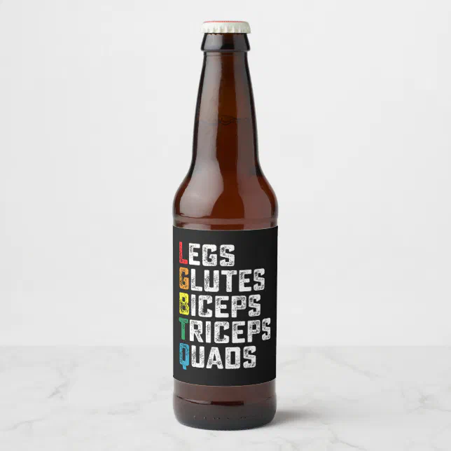 LGBTQ Legs Glutes Biceps Triceps Quads Funny Gym Beer Bottle Label | Zazzle