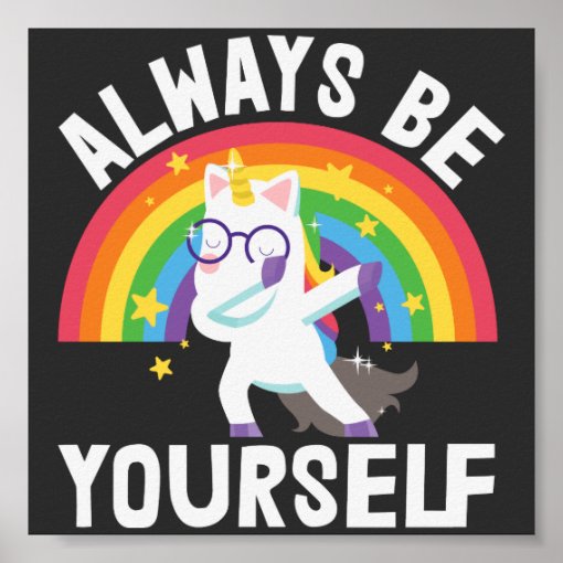 LGBTQ pride Always be yourself rainbow unicorn Poster | Zazzle