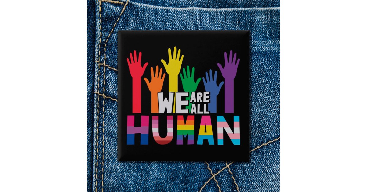 LGBTQ pride We are all human rainbow hands Button | Zazzle