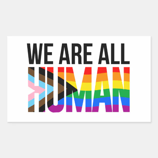 LGBTQ We are All Human Rectangular Sticker | Zazzle