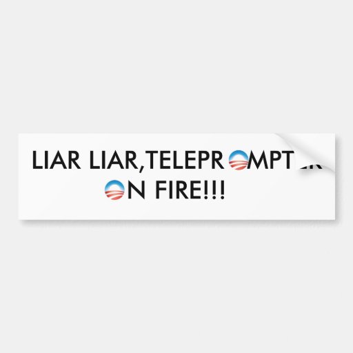 LIAR LIAR,TELEPROMPTER ON FIRE BUMPER STICKER | Zazzle