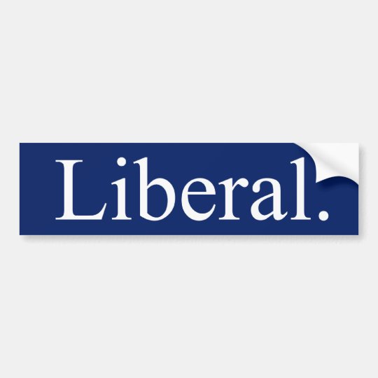 Liberal Bumper Sticker | Zazzle.com