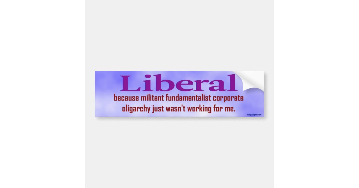Liberal... Bumper Sticker | Zazzle