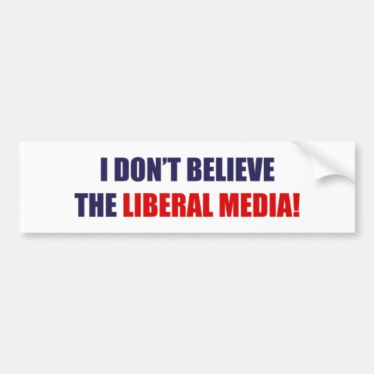 Liberal Media Bumper Sticker | Zazzle.com