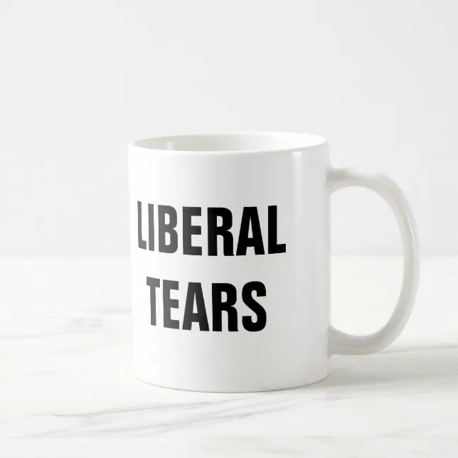 Liberal Tears Coffee Mug | Zazzle