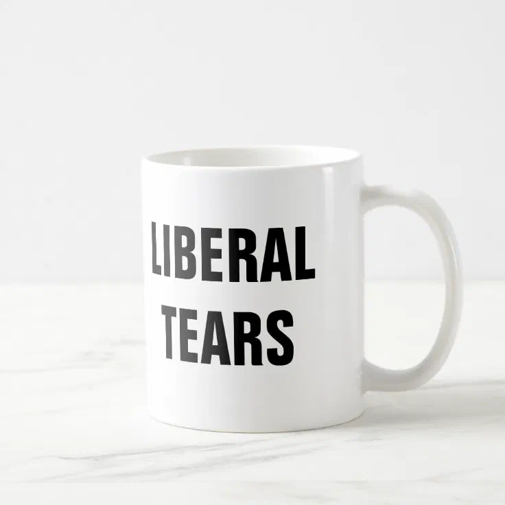 Liberal Tears Coffee Mug | Zazzle
