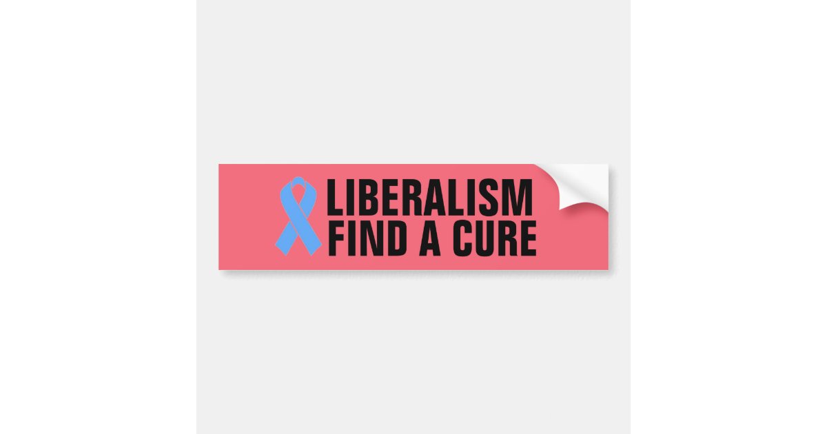 LIBERALISM FIND A CURE BUMPER STICKERS | Zazzle