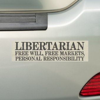 Libertarianism Bumper Sticker | Zazzle