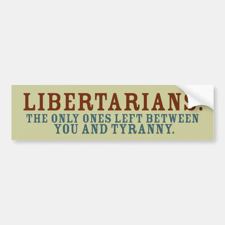 Libertarians Bumper Sticker | Zazzle