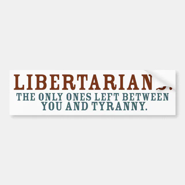 Libertarians Bumper Sticker | Zazzle