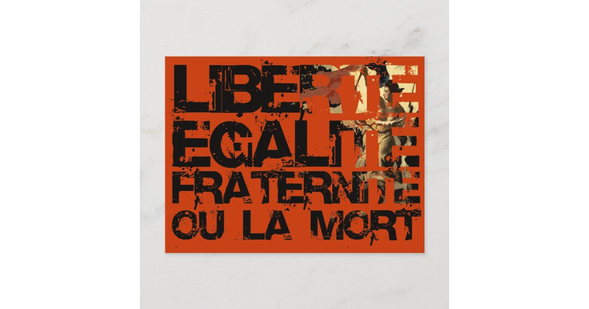 Liberte Egalite Fraternite: French Revolution Postcard | Zazzle