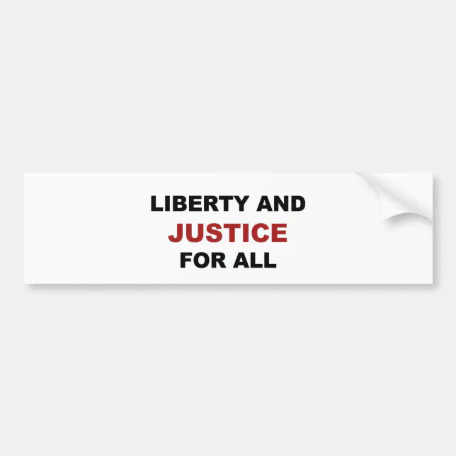 Liberty and JUSTICE for All Bumper Sticker | Zazzle