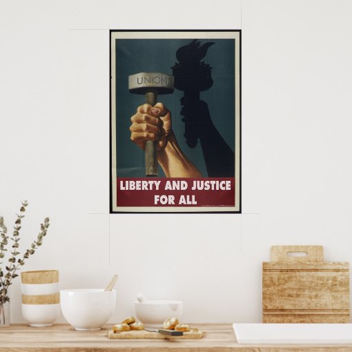 Liberty and Justice for All - Pro-Union Poster | Zazzle