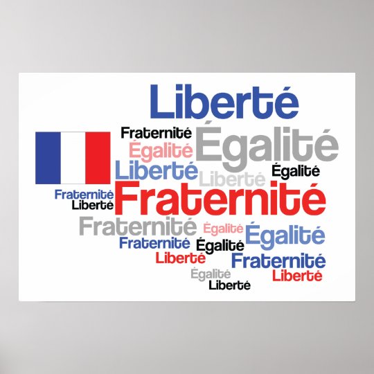 Liberty, Equality, Fraternity French Flag Poster | Zazzle.com