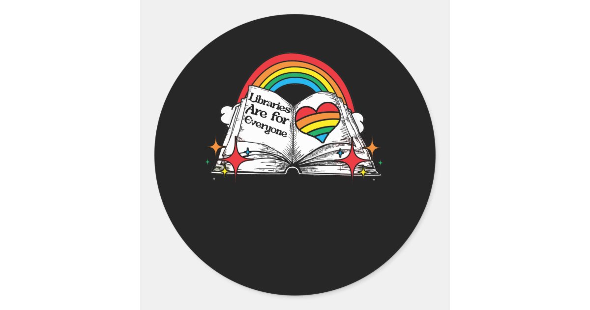 Libraries Are for Everyone Rainbow LGBT Pride Flag Classic Round ...