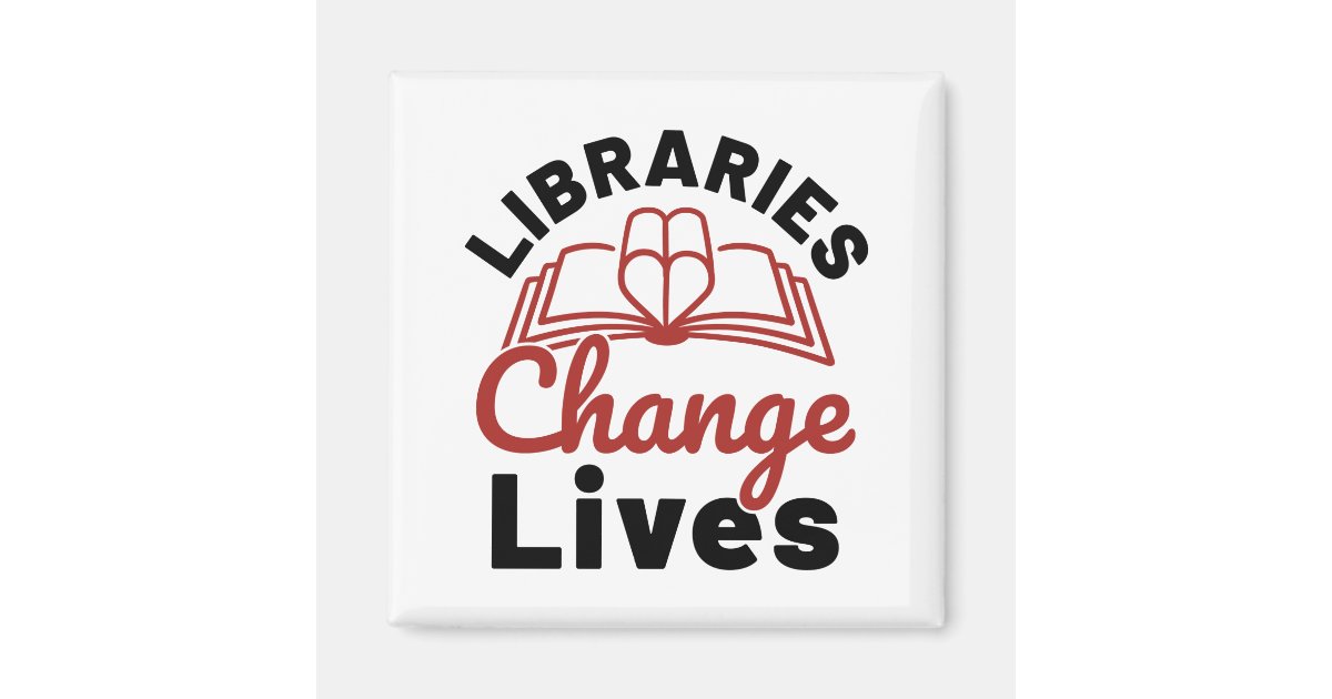 Libraries Change Lives Librarian Magnet | Zazzle