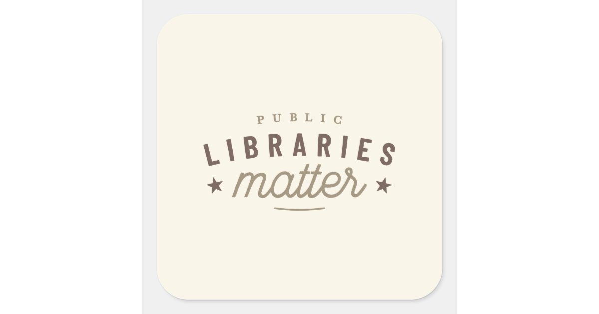 Libraries Matter Support Square Sticker | Zazzle