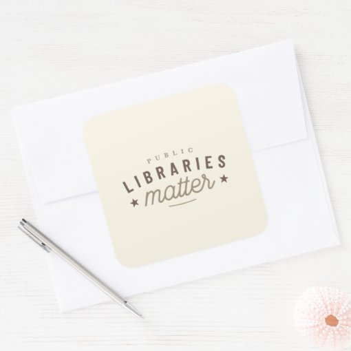 Libraries Matter Support Square Sticker | Zazzle