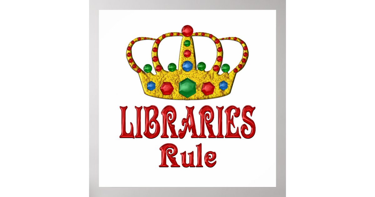 LIBRARIES Rule Poster Zazzle libraries-rule-poster-zazzle