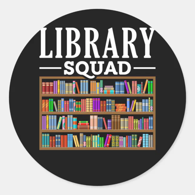 Library Squad Book Lover Reading Librarian Humor Classic Round Sticker ...