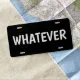 License Plate - Whatever Black | Zazzle