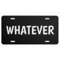 License Plate - Whatever Black | Zazzle