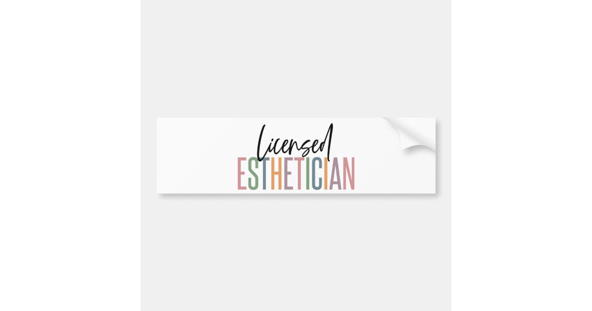 Licensed Esthetician Cosmetologist Beautician Bumper Sticker | Zazzle