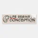 Life Begins At Conception Bumper Sticker | Zazzle